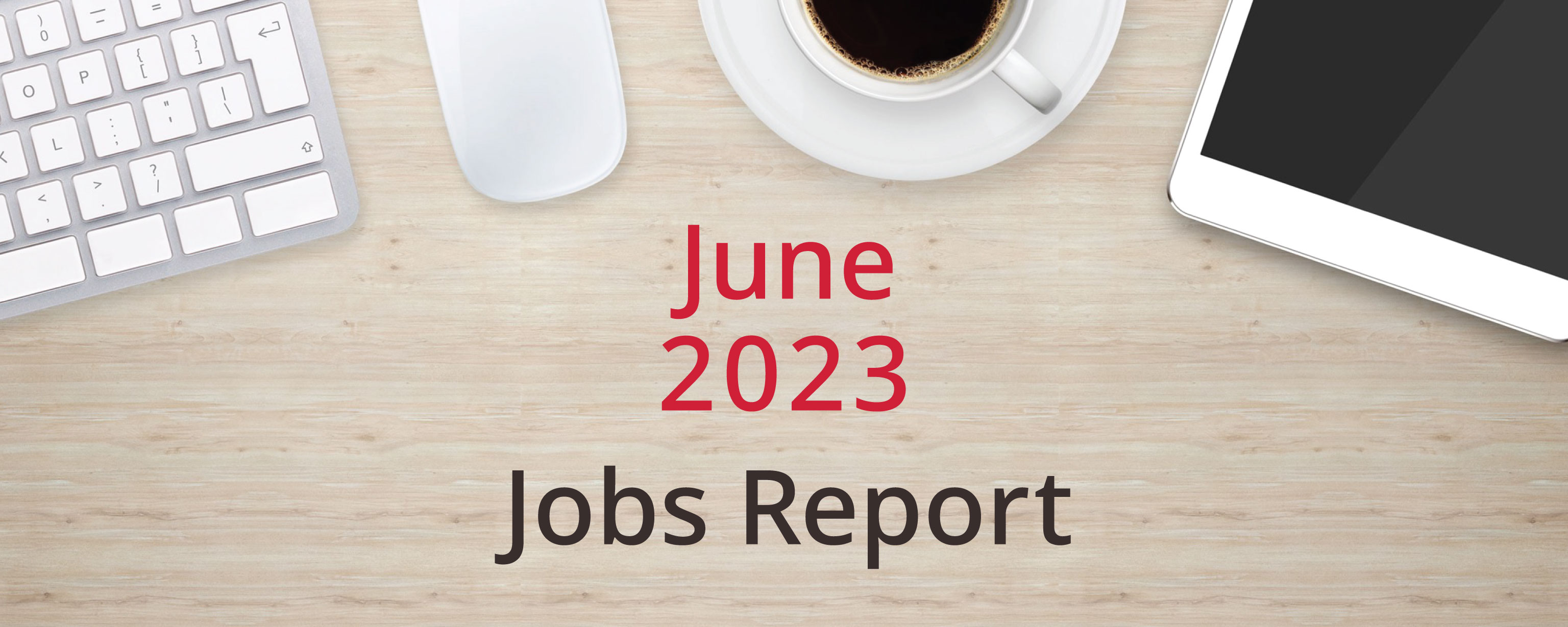 June 2023 Jobs Report: Employers Add 209,000 Jobs