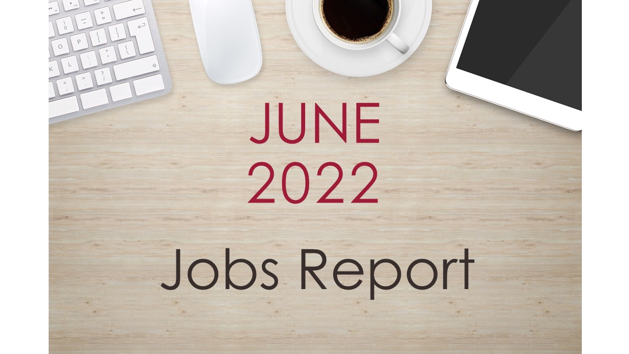 June 2022 Jobs Report: Employers Add 372,000 Jobs